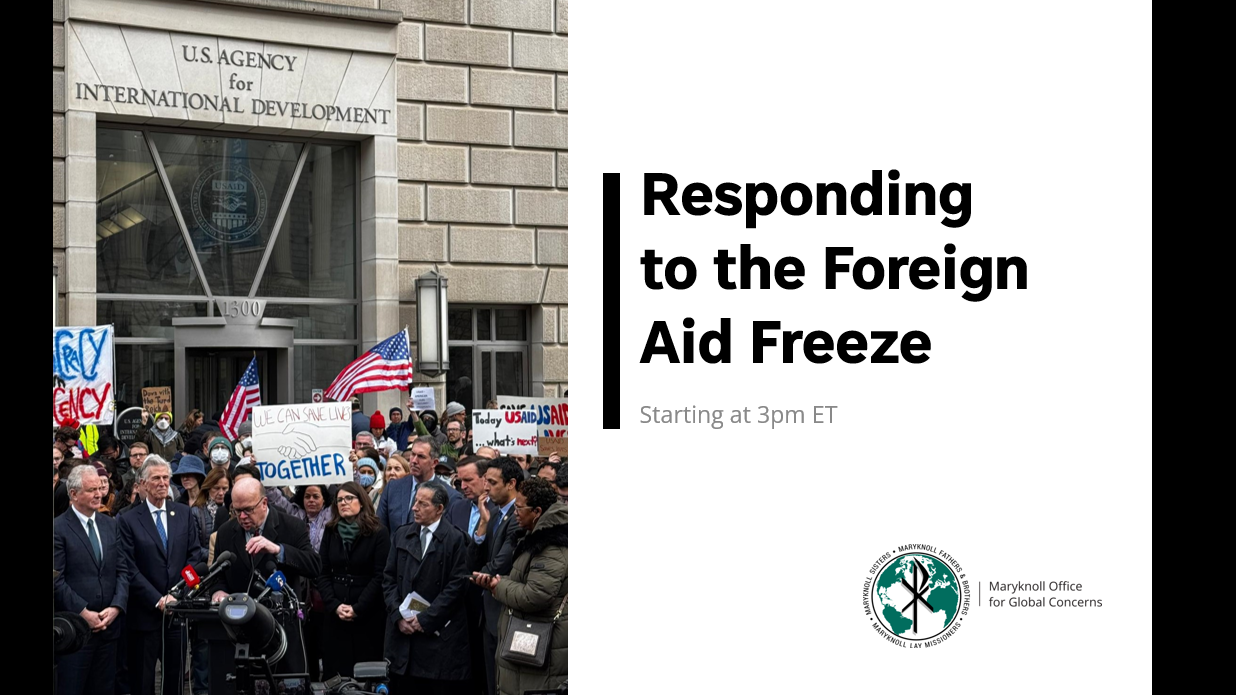 Responding to the Foreign Aid Freeze - Maryknoll Office of Global Concerns