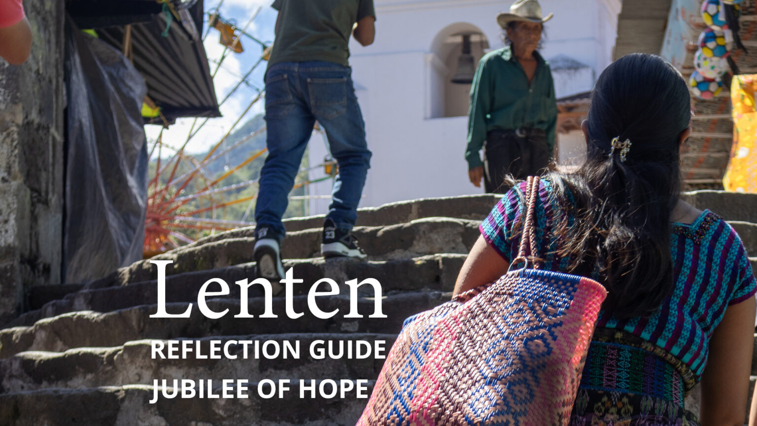 Lenten Reflection Guide 2025: Jubilee of Hope - Maryknoll Office of ...